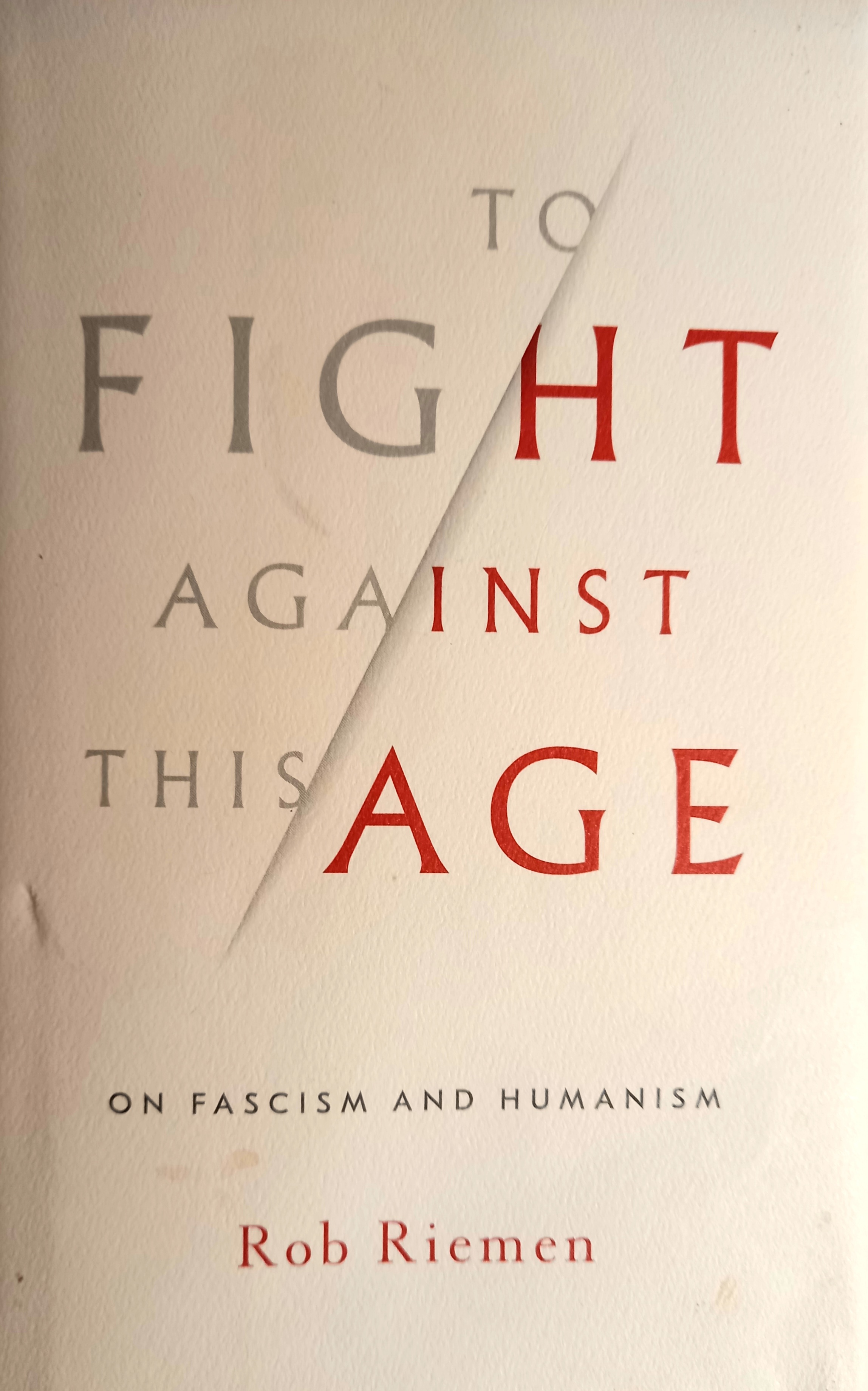 Words Create Worlds.5 To Fight Against This Age: On Fascism & Humanism ...