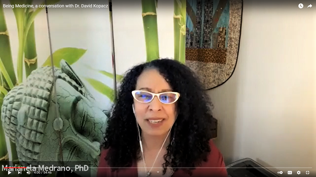 Being Medicine: A Conversation with David Kopacz & Marianela Medrano ...